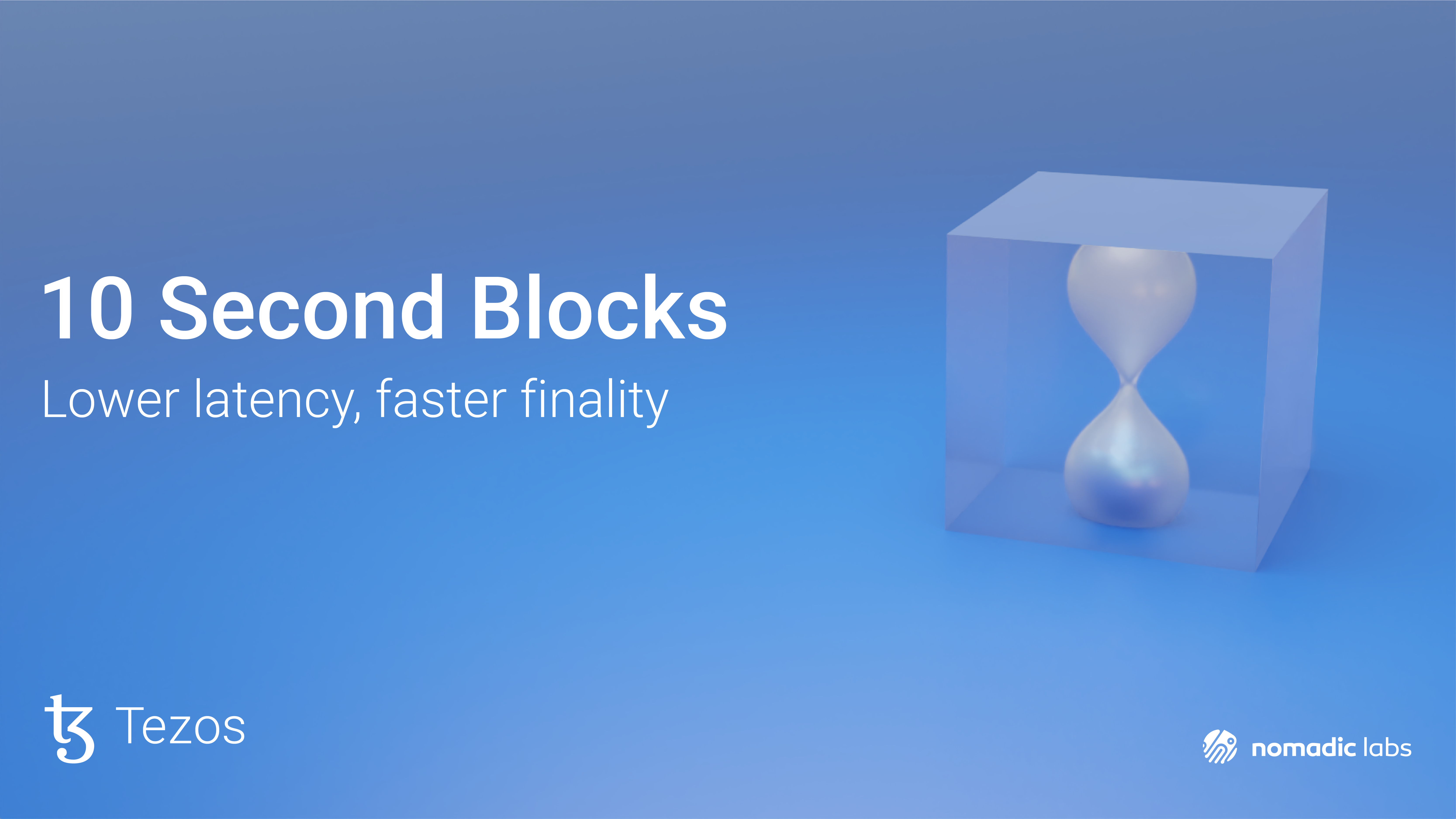Nomadic Labs - 10 Second Blocks: A Faster Tezos, Fully Decentralized
